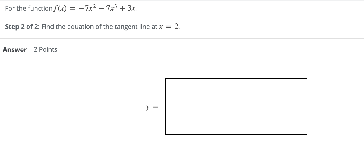 Solved For the function f(x)=−7x2−7x3+3x Step 2 of 2: Find | Chegg.com