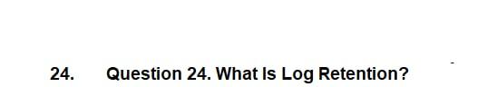 Solved 24. Question 24. What Is Log Retention? | Chegg.com