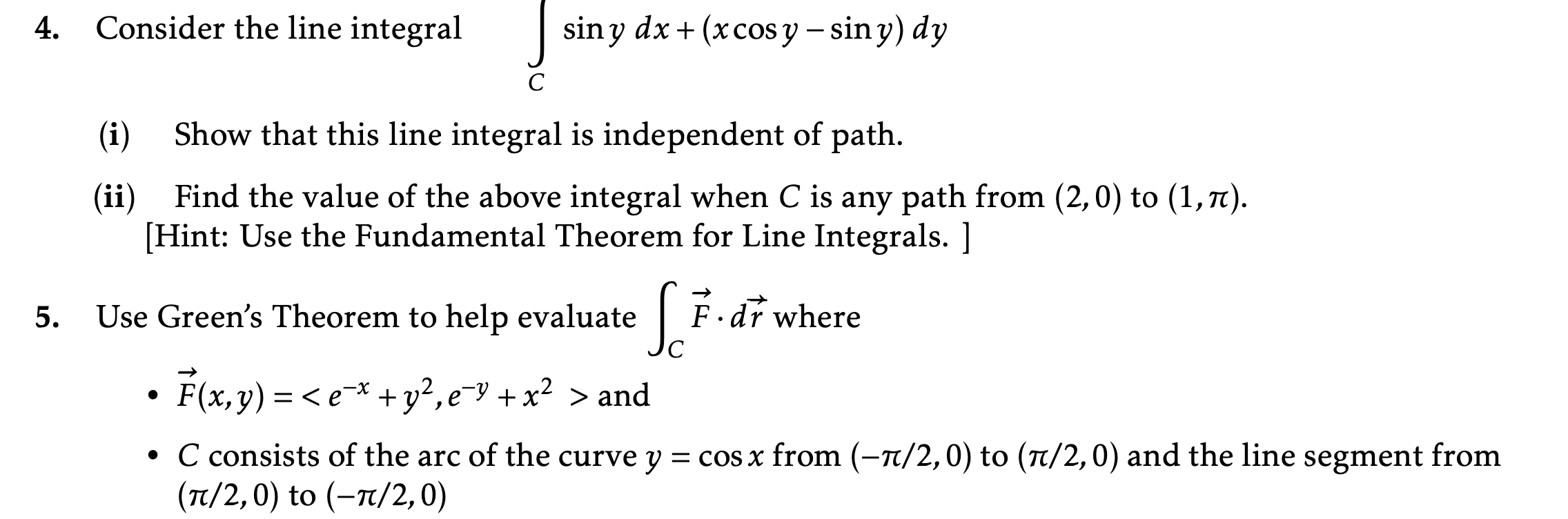 Solved 4. Consider the line integral siny dx + (xcos y – | Chegg.com