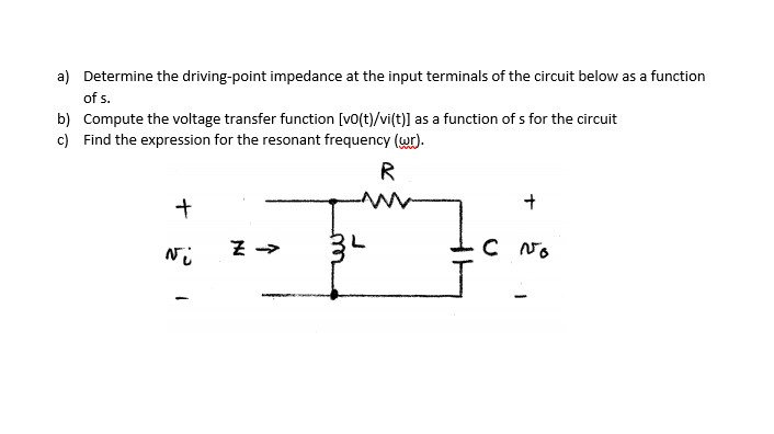 Solved a) Determine the driving-point impedance at the input | Chegg.com