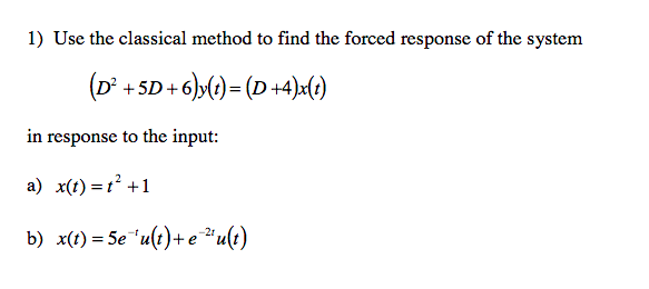 Solved 1) Use the classical method to find the forced | Chegg.com