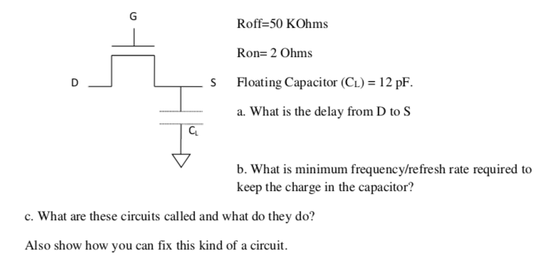 Solved G Roff=50 KOhms Ron=2 Ohms D S Floating Capacitor | Chegg.com