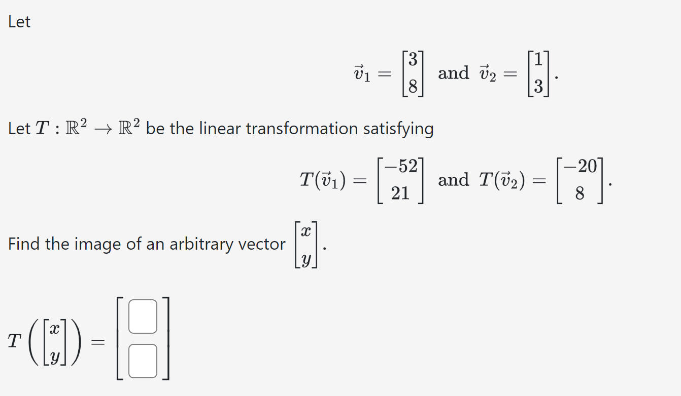 Solved v1=[38] and v2=[13] Let T:R2→R2 be the linear | Chegg.com