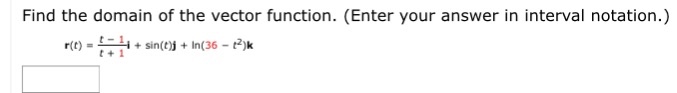 Solved Find the domain of the vector function. (Enter your | Chegg.com