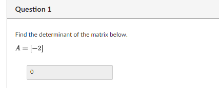 Solved Find the determinant of the matrix below. A=[−2] | Chegg.com