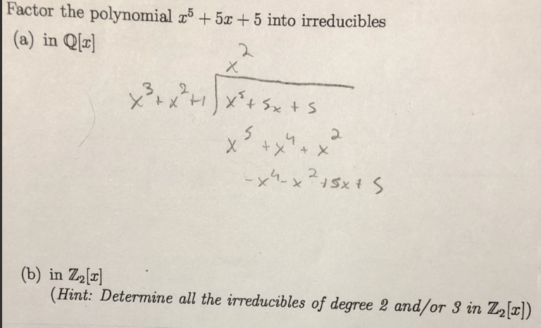 Solved Factor the polynomial x5+5x+5 into irreducibles (a) | Chegg.com