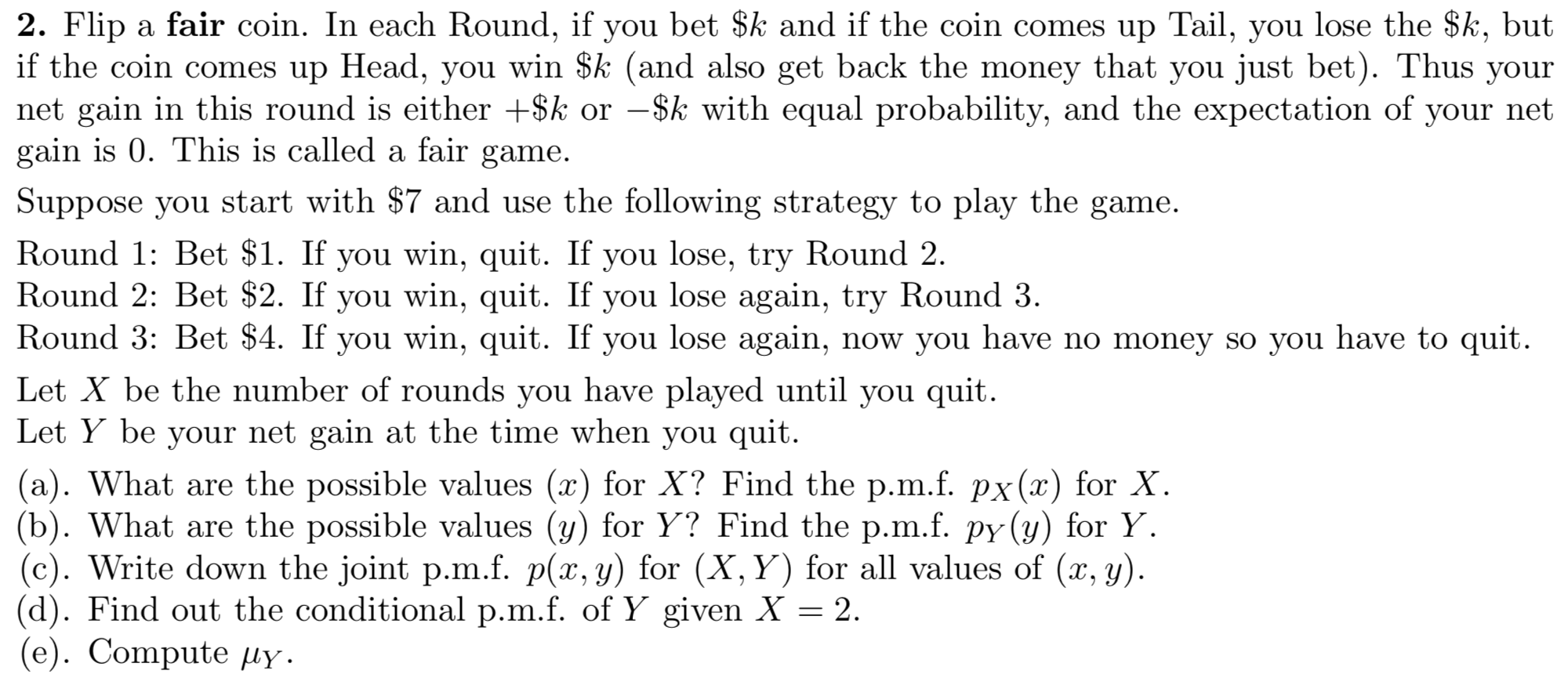 Solved 2. Flip a fair coin. In each Round, if you bet $k and | Chegg.com