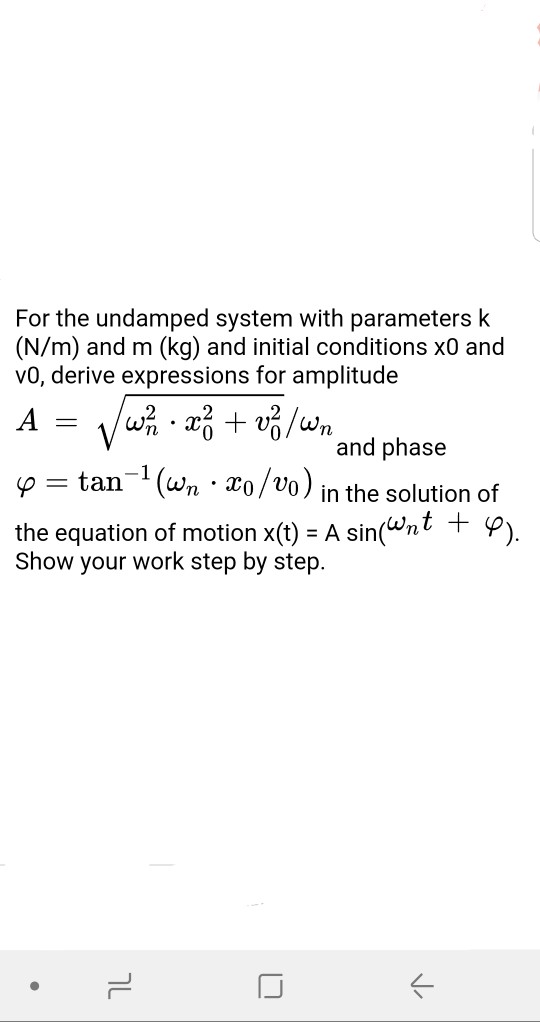 Solved For the undamped system with parameters k (N/m) and m | Chegg.com