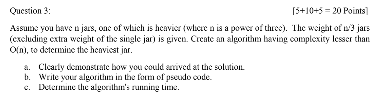 Solved Question 3: [5+10+5=20 Points ] Assume you have n | Chegg.com