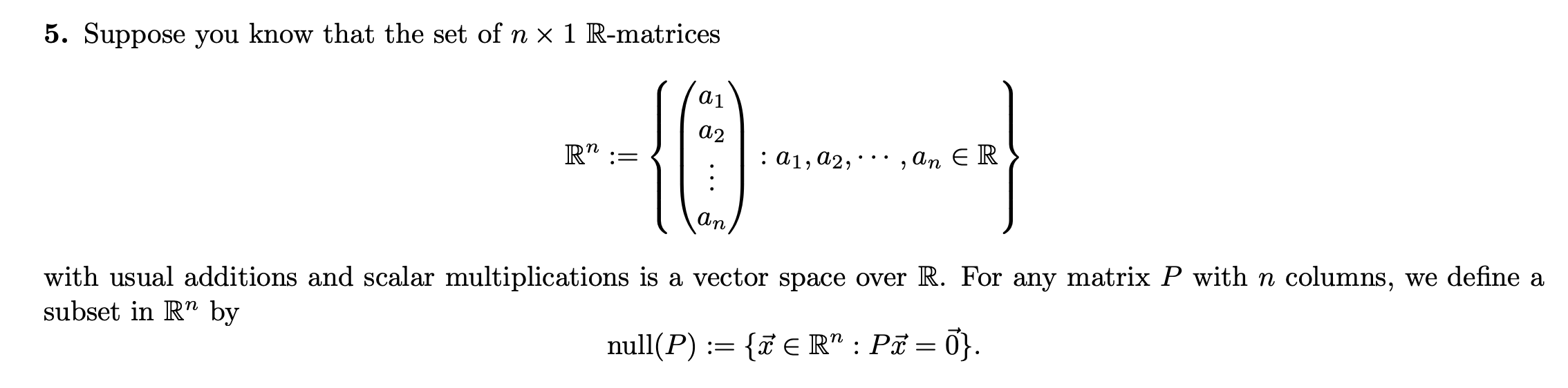 Solved 5. Suppose you know that the set of n x 1 R-matrices | Chegg.com