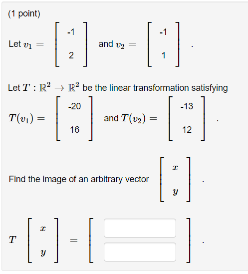Solved (1 point) If T: R2 + R3 is a linear transformation | Chegg.com