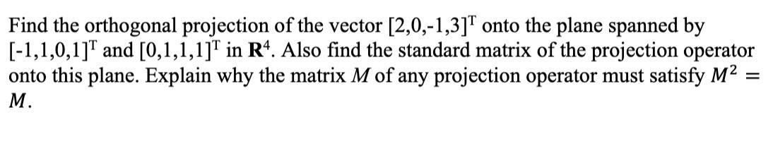 Solved Find the orthogonal projection of the vector | Chegg.com
