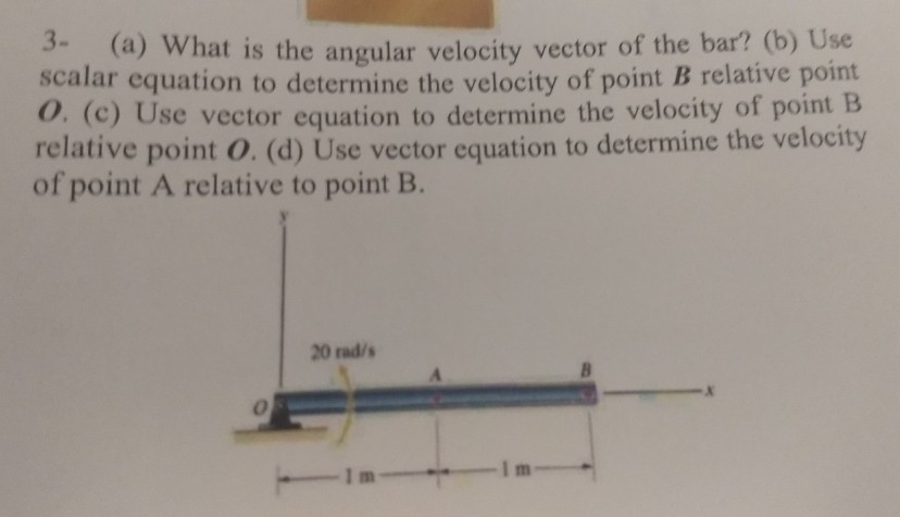 Solved a) What is the angular velocity vector of the bar? | Chegg.com