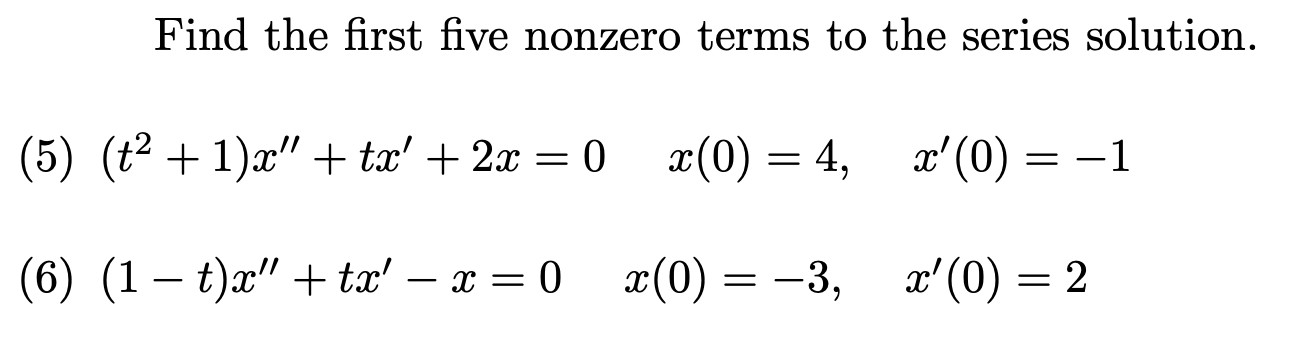 Solved Find the first five nonzero terms to the series | Chegg.com