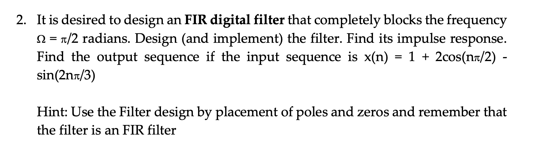 Solved 2. It is desired to design an FIR digital filter that | Chegg.com