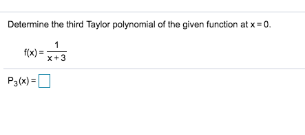 Solved Determine the third Taylor polynomial of the given | Chegg.com