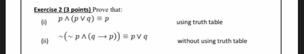 Solved Exercise 2 (3 points) Prove that: (i) p^(p Vq) =p | Chegg.com