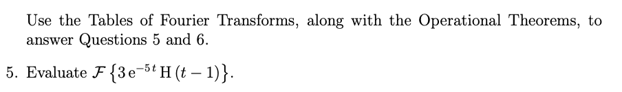 Solved Use the Tables of Fourier Transforms, along with the | Chegg.com