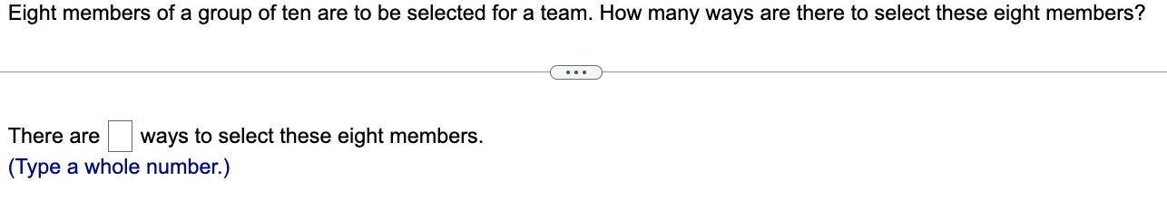 Solved Eight members of a group of ten are to be selected | Chegg.com