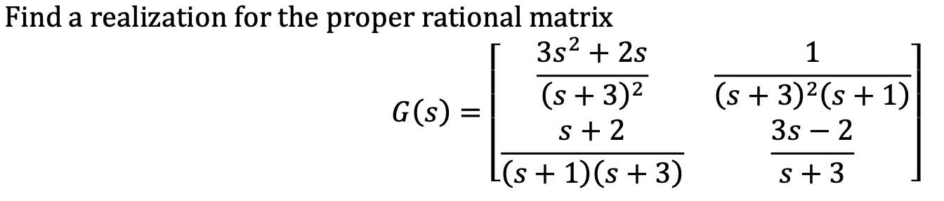 Solved Find a realization for the proper rational matrix | Chegg.com