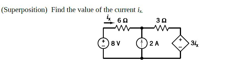 Solved (Superposition) Find the value of the current ix. į 6 | Chegg.com
