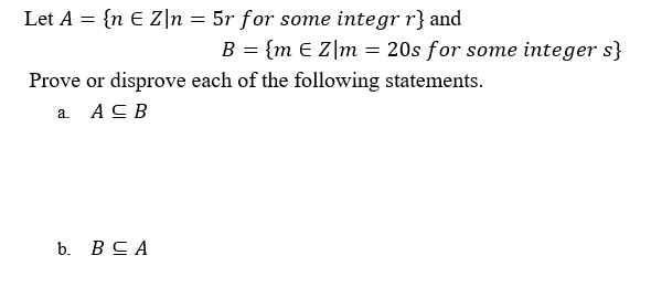 Solved Let A = {n E Zın = 5r for some integr r} and B = {m E | Chegg.com