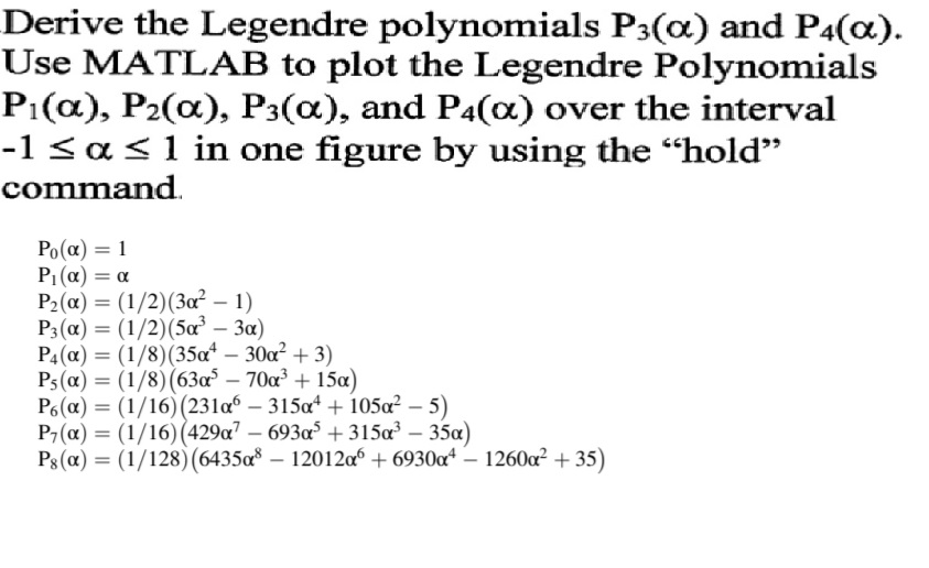 Solved Derive the Legendre polynomials P3(a) and P4(a). Use | Chegg.com