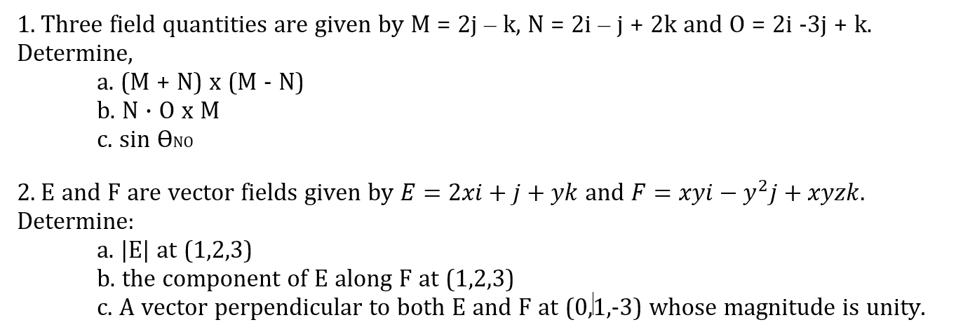 Solved = = 1. Three field quantities are given by M = 2j – | Chegg.com