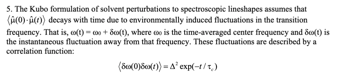 Solved 5. The Kubo formulation of solvent perturbations to | Chegg.com