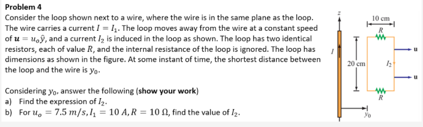 Solved 10 cm 1 R Problem 4 Consider the loop shown next to a | Chegg.com