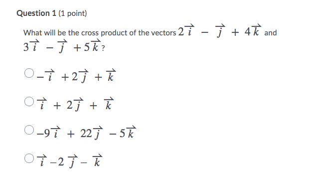 Solved Question 1 (1 point) What will be the cross product | Chegg.com