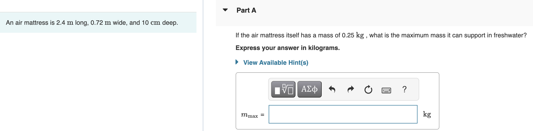 Solved An air mattress is 2.4 m long, 0.72 m wide, and 10 cm | Chegg.com