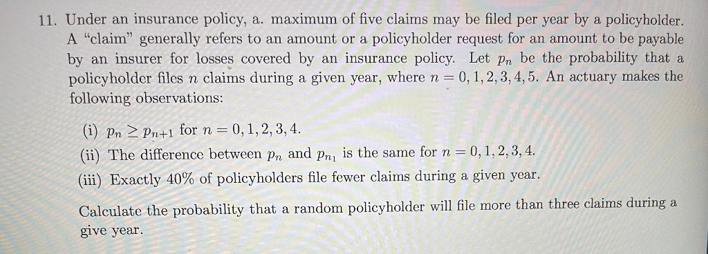 Solved 11. Under an insurance policy, a. maximum of five | Chegg.com