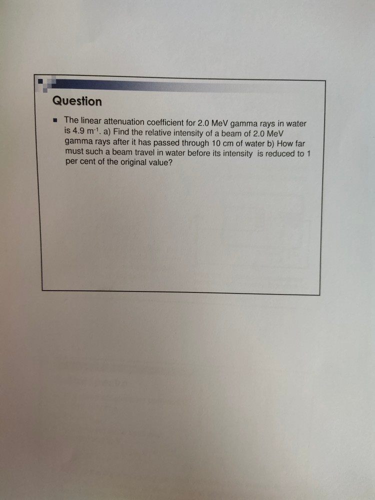 Solved Question The linear attenuation coefficient for 2.0 | Chegg.com