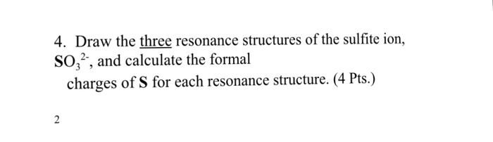 Solved 4. Draw the three resonance structures of the sulfite | Chegg.com