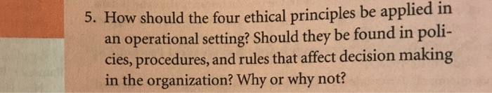 Solved 5. How should the four ethical principles be applied | Chegg.com