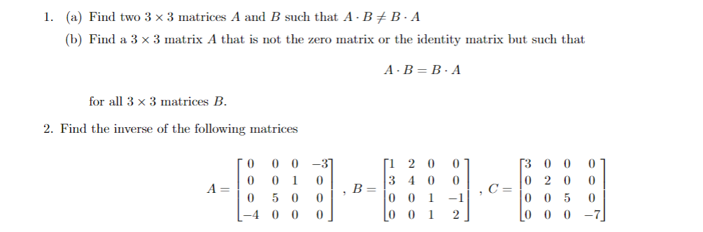 Solved 1. (a) Find two 3 x 3 matrices A and B such that A | Chegg.com