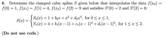 Solved 6. Determine the clamped cubic spline S given below | Chegg.com