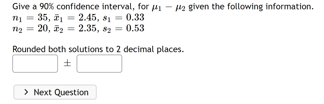 Solved Give a 90% confidence interval, for M1 – M2 given the | Chegg.com