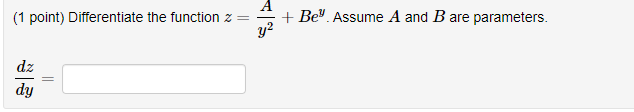 Solved (1 point) Differentiate the function z=y2A+Bey. | Chegg.com