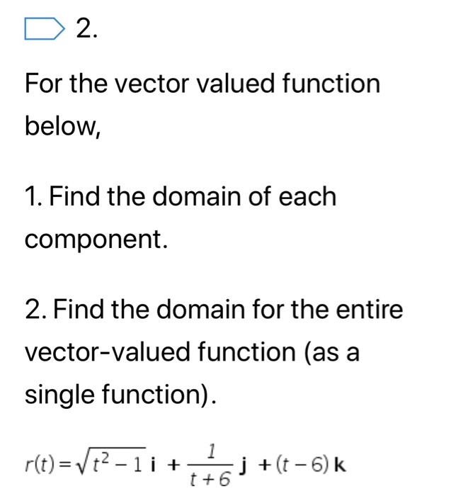 Solved 2. For the vector valued function below, 1. Find the | Chegg.com