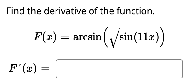 Solved Find the derivative of the function. F(x) = arcsin (v | Chegg.com
