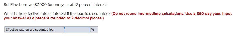Solved Sol Pine borrows $7,900 for one year at 12 percent | Chegg.com
