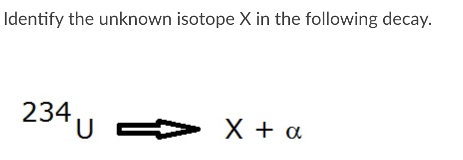 Solved Identify the unknown isotope X in the following | Chegg.com