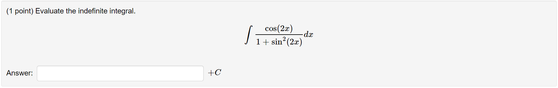 Solved (1 point) Evaluate the indefinite integral. s cos(2x) | Chegg.com