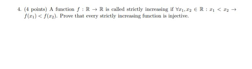 Solved 4. (4 points) A function f : R → R is called strictly | Chegg.com