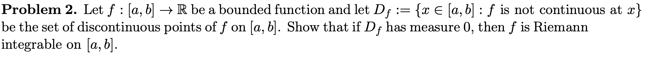 Solved Problem 2. Let f:[a,b]→R be a bounded function and | Chegg.com