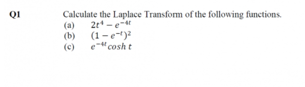 Solved Q1 Calculate the Laplace Transform of the following | Chegg.com