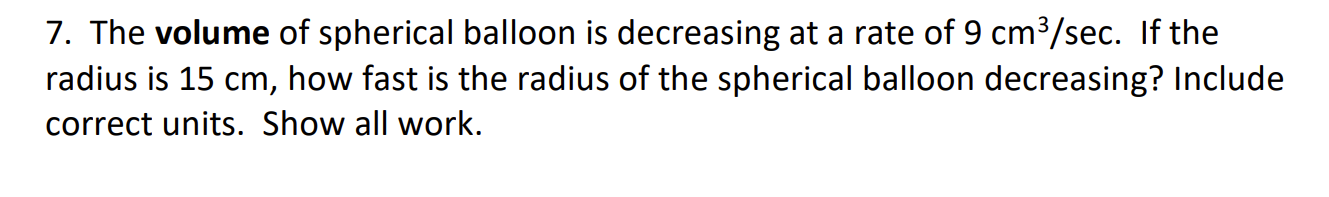 Solved 7. The volume of spherical balloon is decreasing at a | Chegg.com