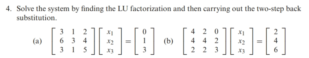 Solved 4. Solve the system by finding the LU factorization | Chegg.com